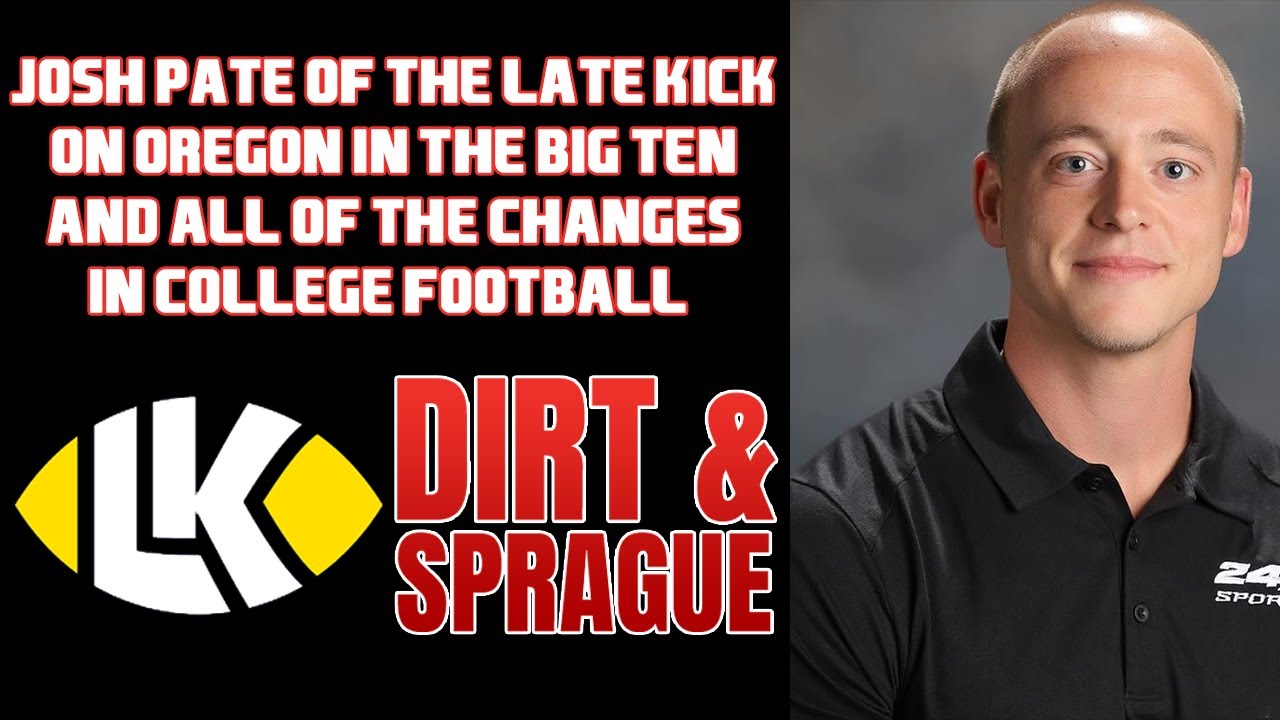 Josh Pate Of The Late Kick On Oregon, Ohio State and The Big Ten | Dirt ...