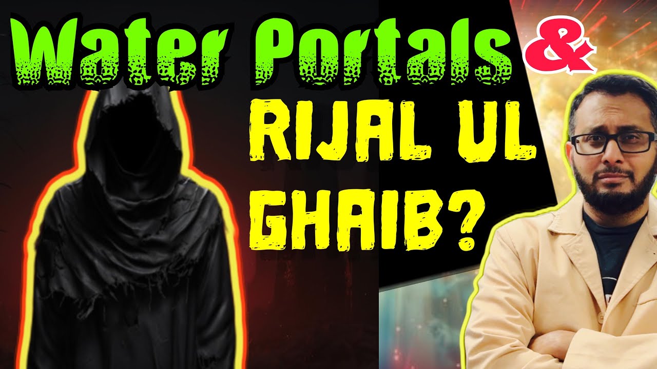 Water Portals and Rijal ul Ghaib | Is Khidar from Rijal ul Ghaib? - YouTube