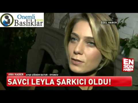 Savcı Leyla karaterini canlandıran oyuncu Çiğdem Batur, şarkıcı oldu.