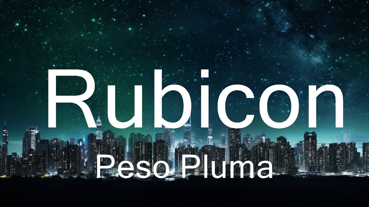 Peso Pluma - Rubicon (Letra/Lyrics) 25p lyrics/letra - YouTube