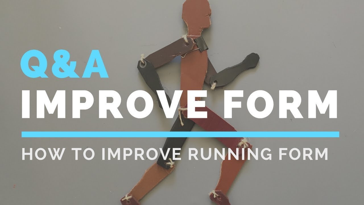 Running Q&A - How do I improve my form? - YouTube