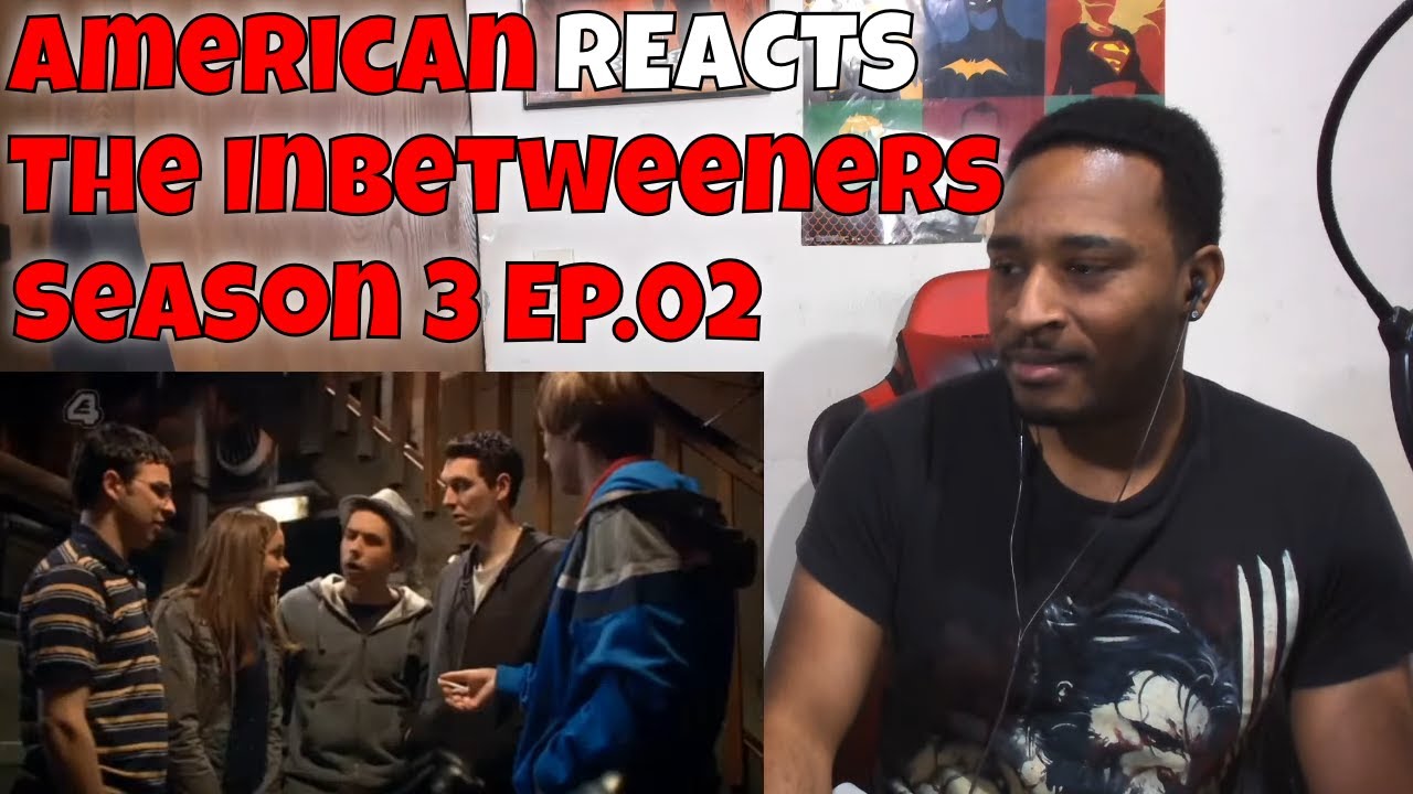 American REACTS - The Inbetweeners: Season 3 Ep.02 | DaVinci REACTS ...