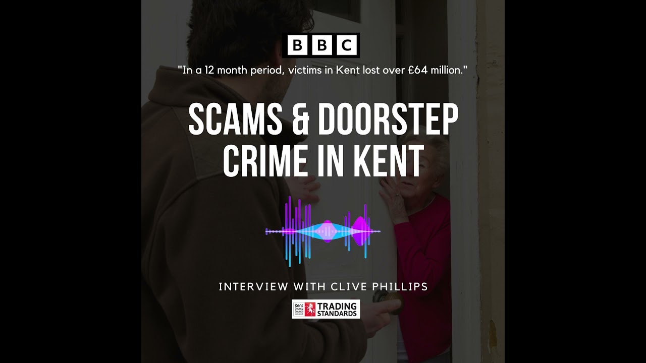 Scams & Doorstep Crime in Kent - BBC interview with Trading Standards ...