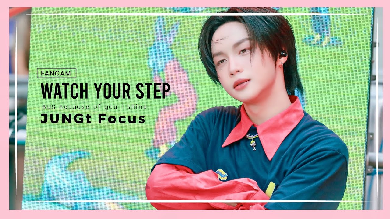 [FANCAM] WATCH YOUR STEP - BUS [JUNGt Focus] || 010624 # ...