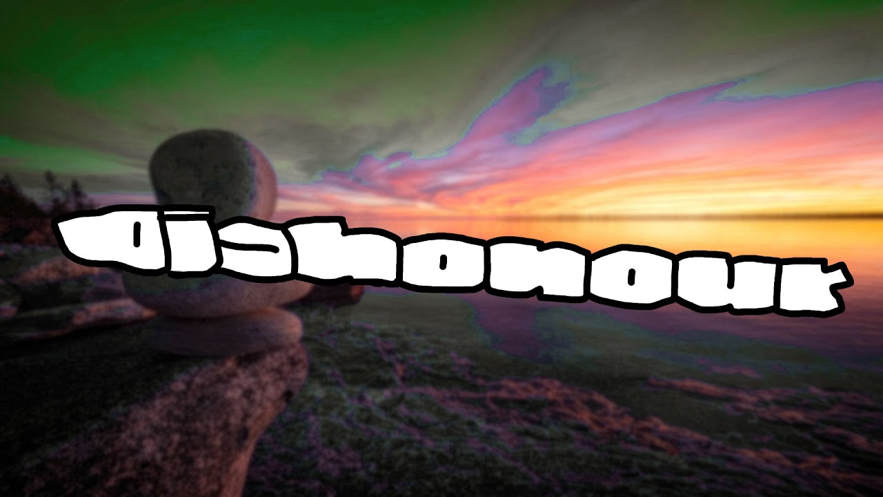 DISHONOUR VERIFIED - YouTube