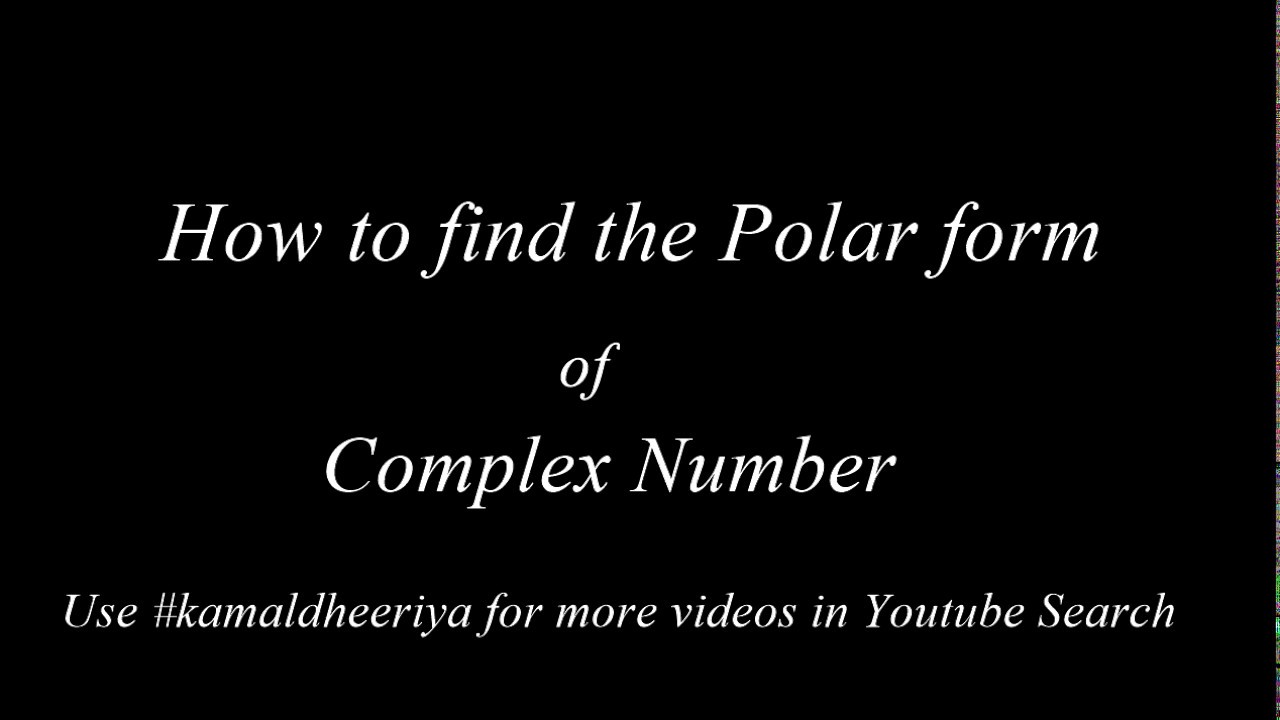 How To Find Polar Form Of Complex Number Short Trick JEE Main NDA BITSAT EMACET YouTube how-to-find-polar-form-of-complex-number-short-trick-jee-main-nda-bitsat-emacet-youtube