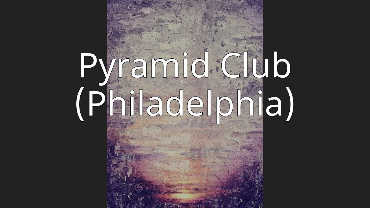 Pyramid Club (Philadelphia) - YouTube