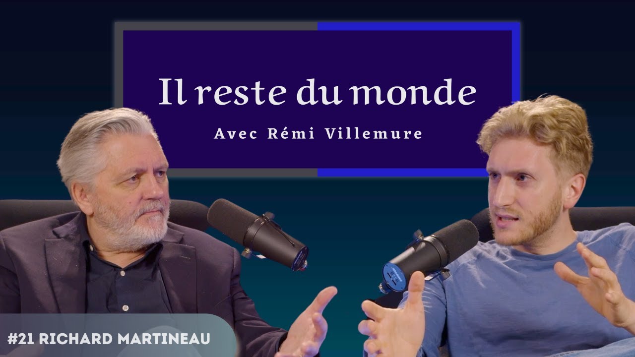 Il reste du monde | #21 Richard Martineau | La GAUCHE a-t-elle TRAHI le ...