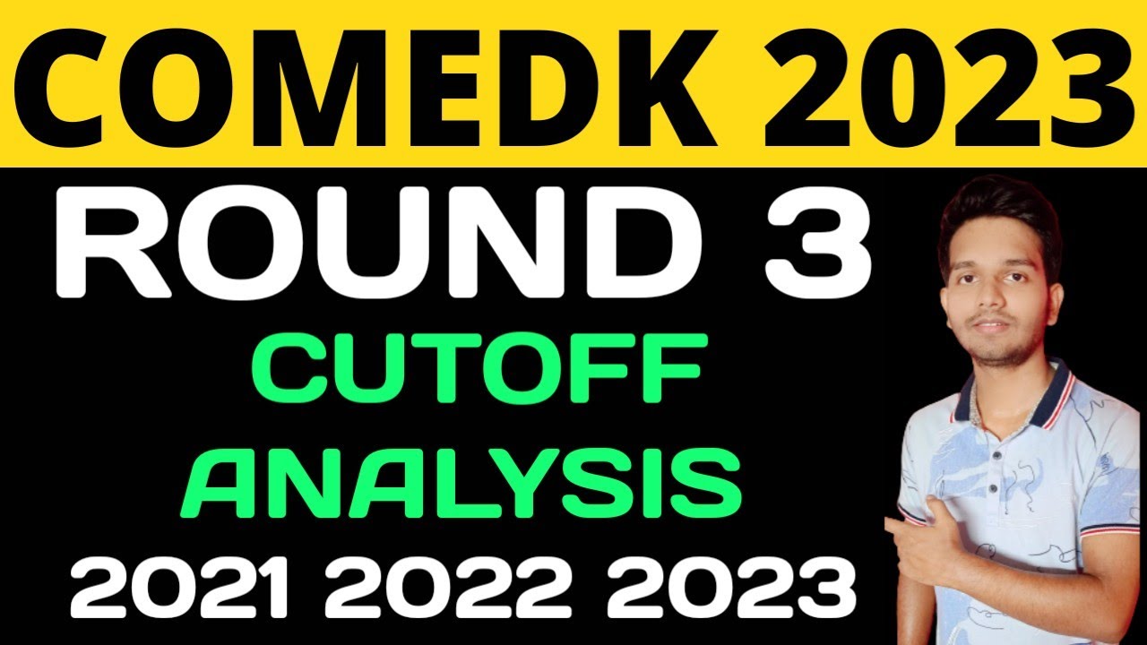 Comedk 2023 Round 3 Cutoff | Cutoff Analysis of 2023 2022 2021 # ...