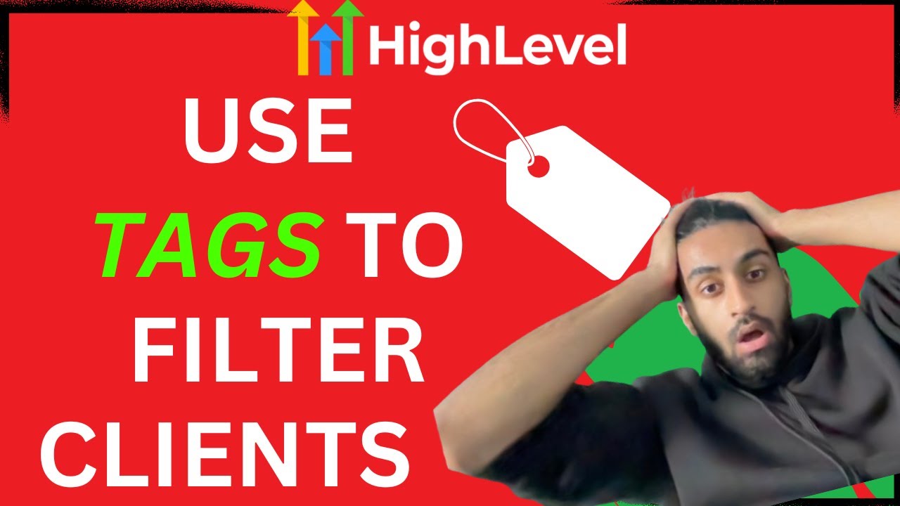 how to use TAGS to FILTER clients in HIGHLEVEL (step by step tutorial ...