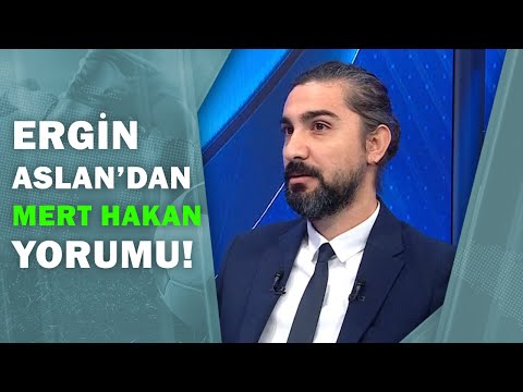 Ergin Aslan'dan Flaş Mert Hakan Yorumu! \