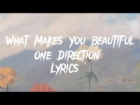 WHAT MAKES YOU BEAUTIFUL - One Direction | (Lyrics) - YouTube