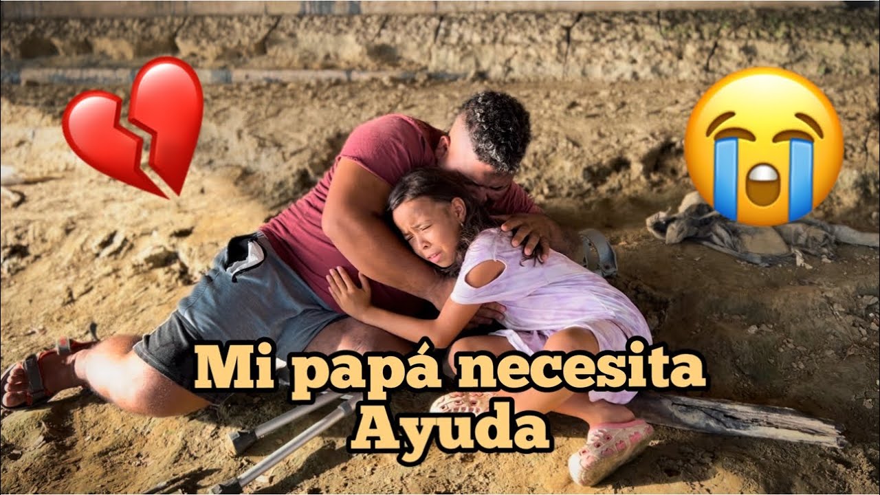 Mi papá necesita ayuda 💔😭 - YouTube