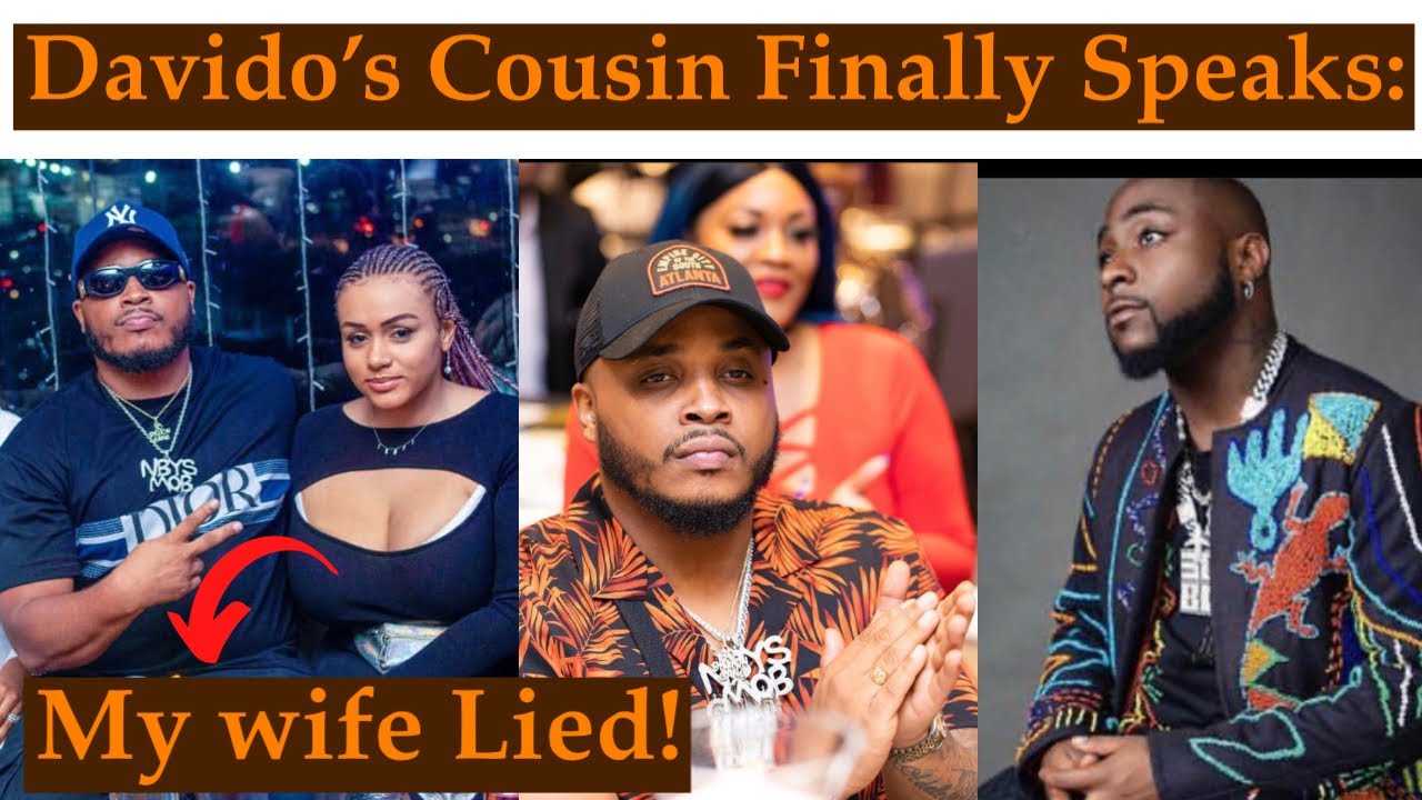 Davido’s Cousin Denies Allegations By His Wife; Says His Wife Lied ...