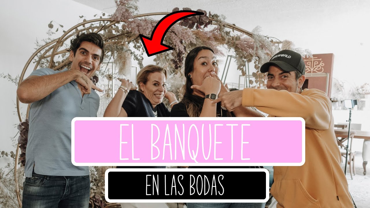 El banquete en tu Boda - Bodeando Brides - YouTube
