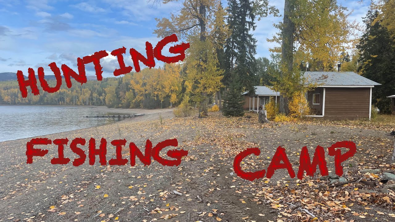 Hunting & Fishing Camp - Northern British Columbia Takla Nation - YouTube