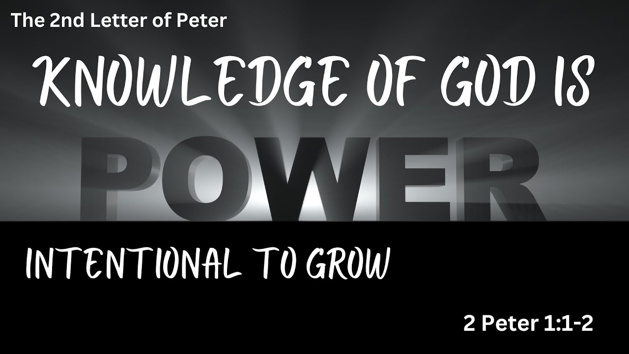 2nd Peter #1 - Intentional to Grow, 2 Peter 1:1-2 - YouTube