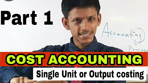 Cost Accounting | Single costing | Unit costing | Output costing | B.Com | BBA | M.Com | Aditya ...