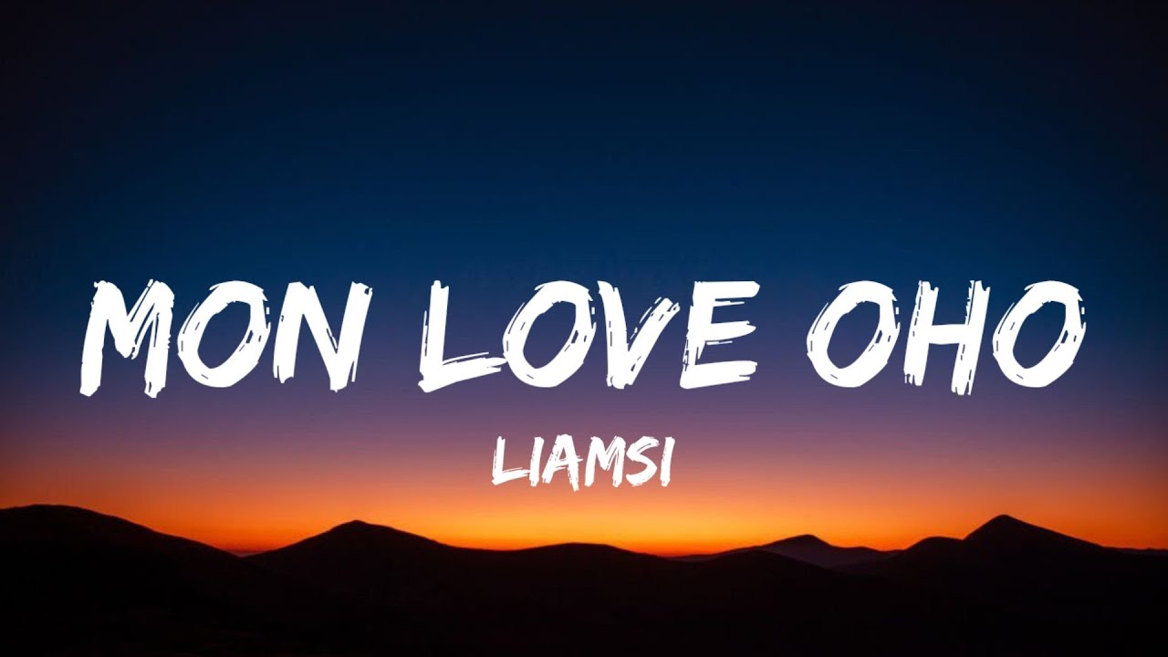 Liamsi - MON LOVE OHO (Lyrics/Letra)| "mon love, oho, chichi or bang ...