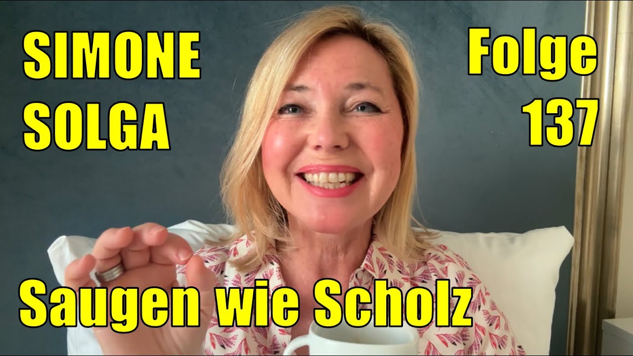 Simone Solga: Saugen wie Scholz | Folge 137 - YouTube