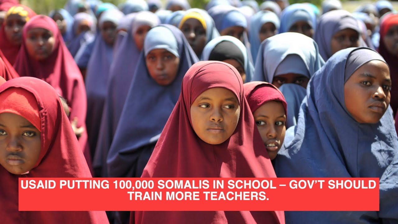 USAID PUTTING 100,000 SOMALIS IN SCHOOL – GOV’T SHOULD TRAIN MORE ...