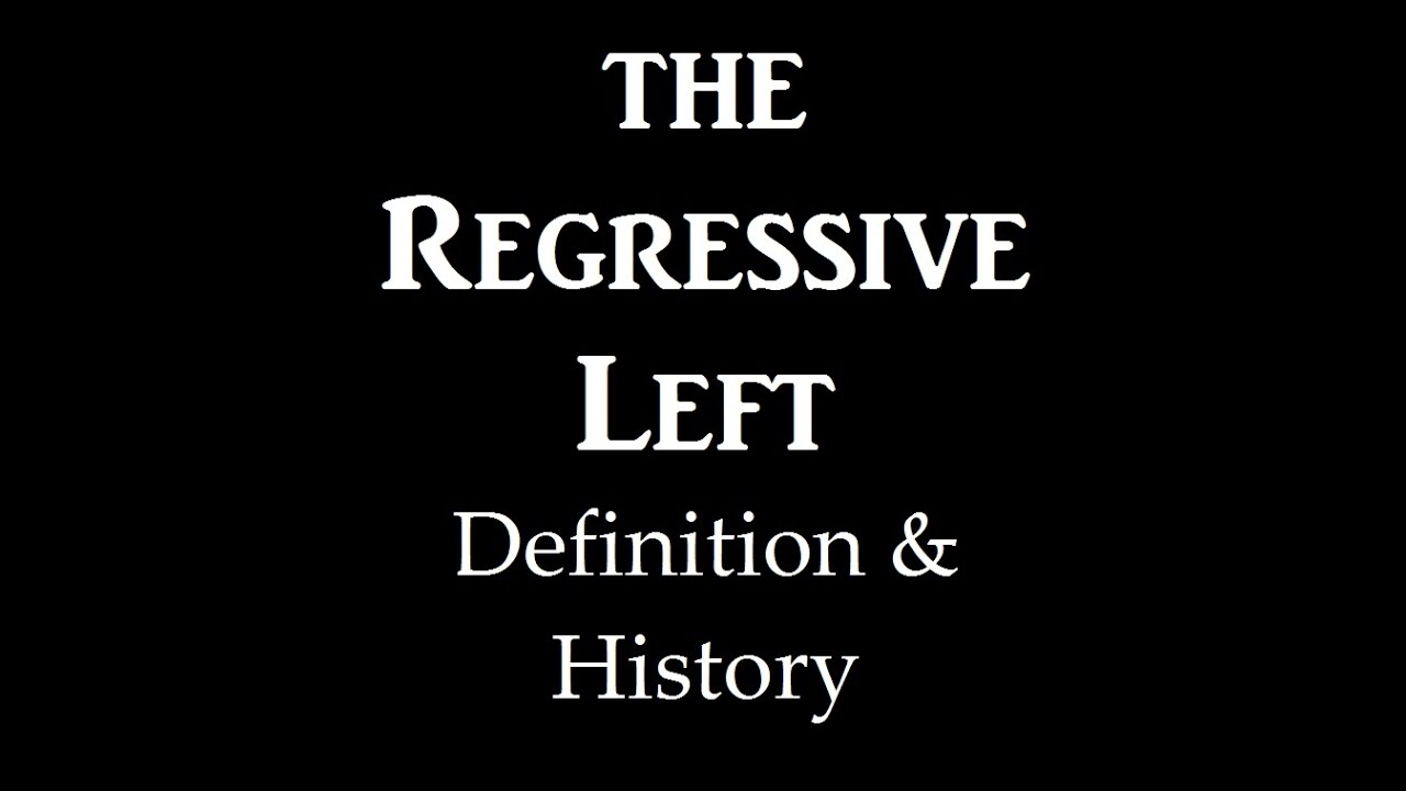 Regressive Left - Definition & History - YouTube