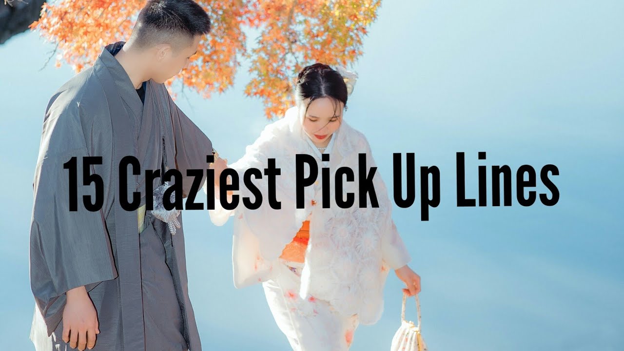 15 Craziest Pick Up Line Of All Time! 15 Romantic pickup lines - YouTube