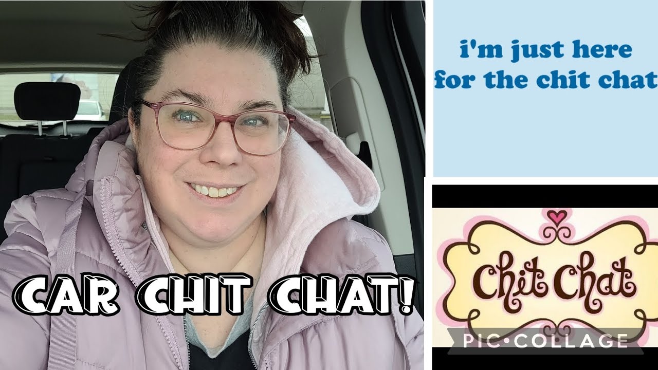 Car Chit Chat! It was a chitty chatty kind of day! - YouTube