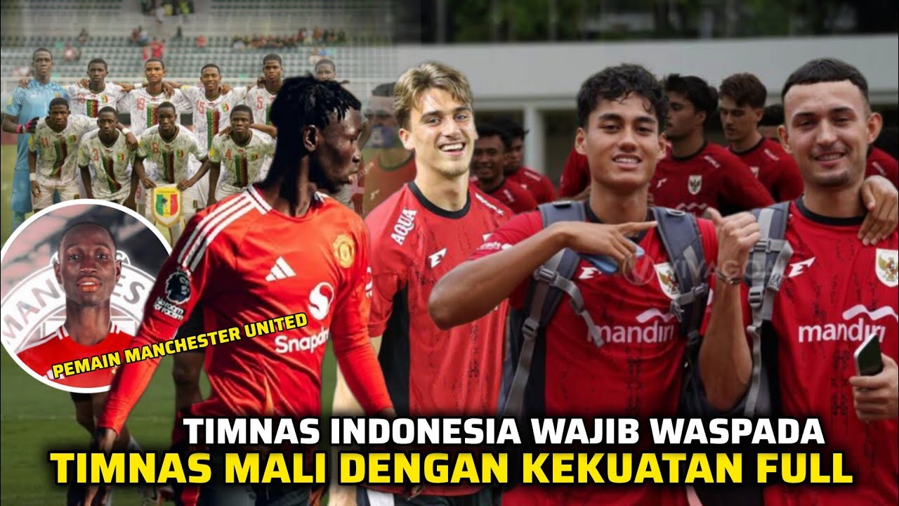 TIMNAS WAJIB WASPADA, MALI TURUN DENGAN KEKUATAN FULL, ADA PEMAIN MU ...