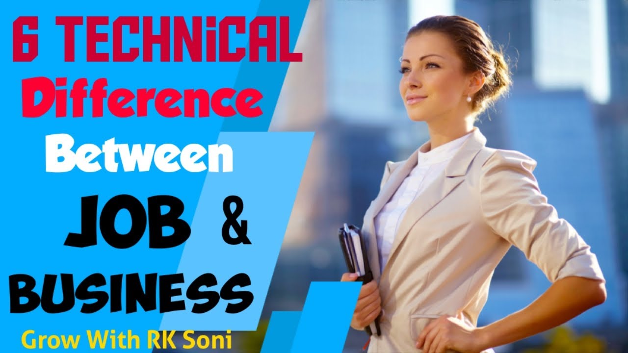 #20 6 Technical Difference between JOB & BUSINESS #job #business # ...