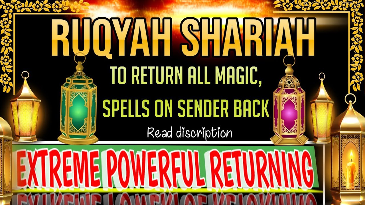 RUQYAH TO RETURN MAGIC ON MAGICIAN | AL QURAN RUQYAH SHARIAH TO RETURN ...