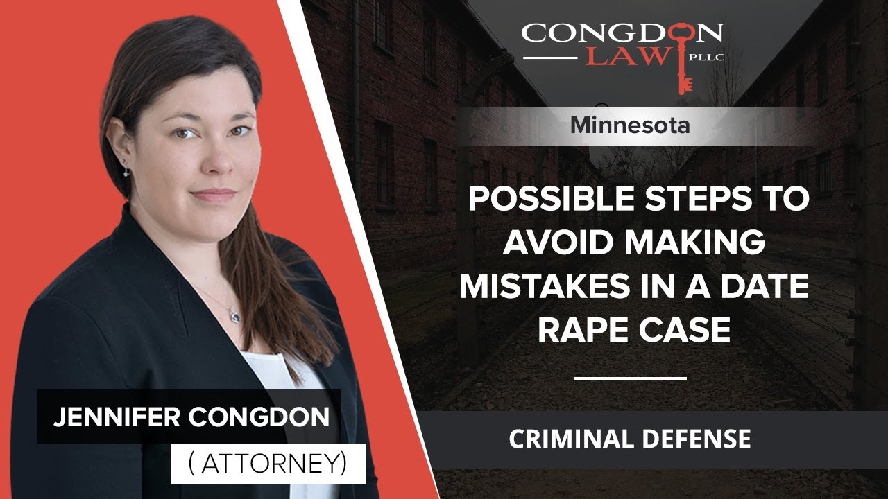 Possible Steps To Avoid Making Mistakes In A Date Rape Case | Jennifer ...