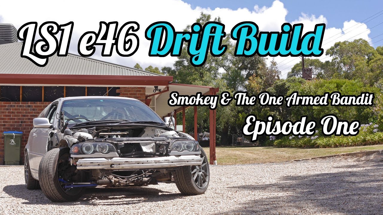 Ep1 'Smokey & The One Armed Bandit' LS1 E46 Drift Build - YouTube
