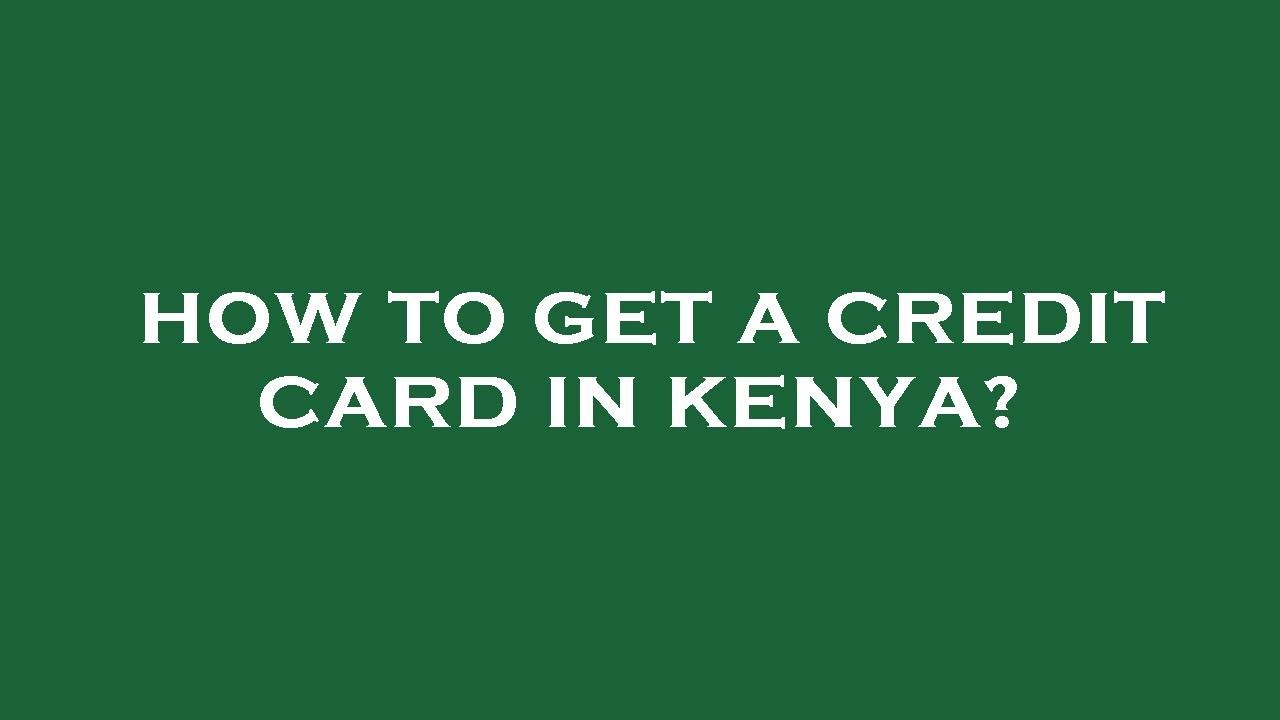 How to get a credit card in kenya? - YouTube