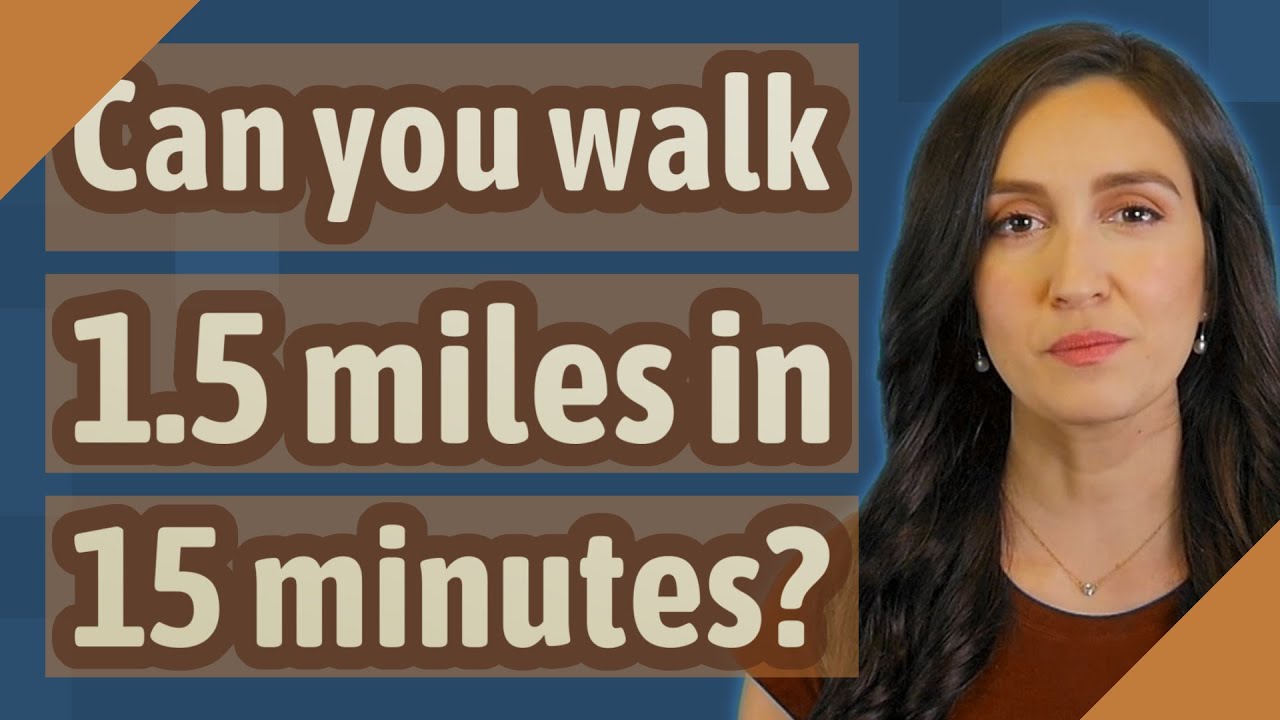 Can you walk 1.5 miles in 15 minutes? - YouTube
