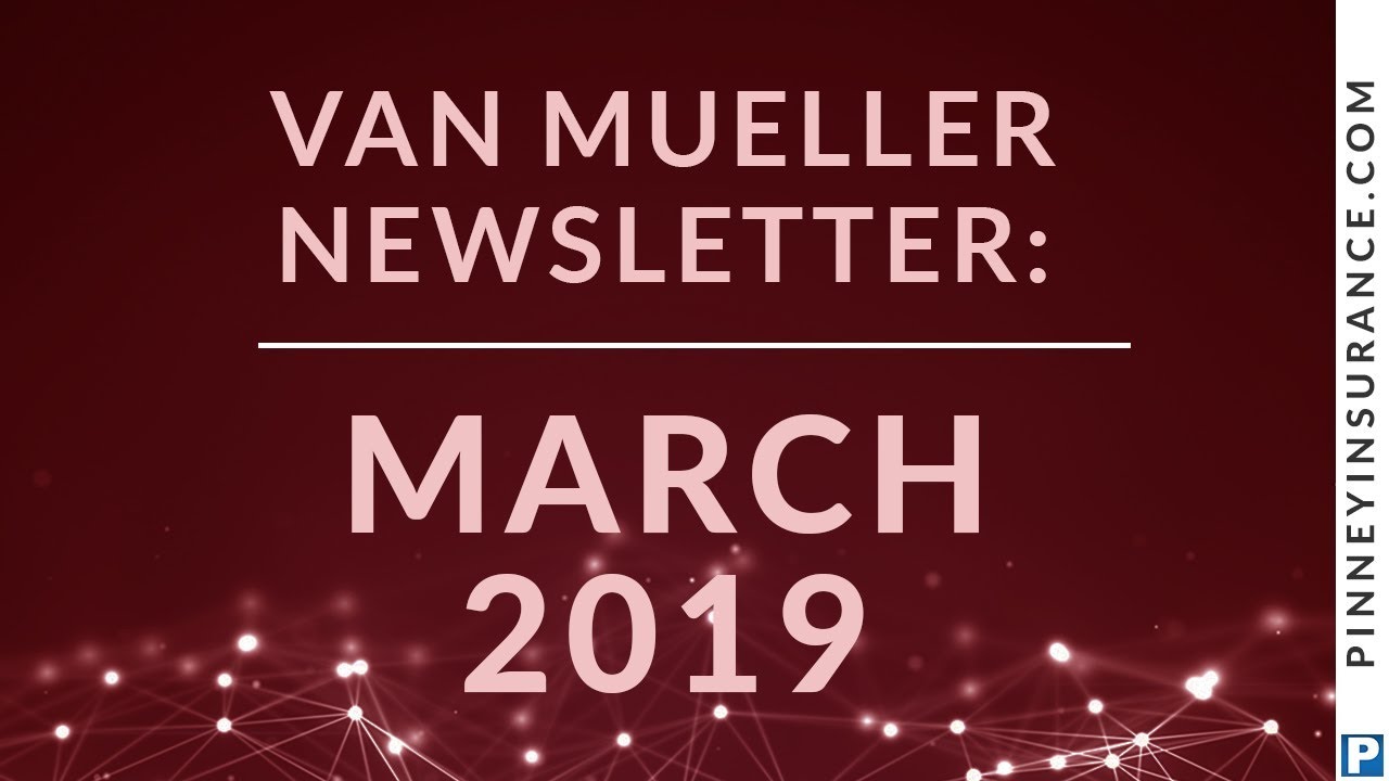 Van Mueller Newsletter March 2019 | Pinney Insurance - YouTube