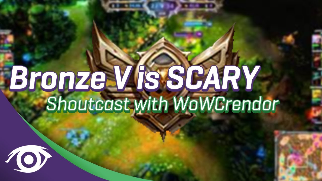 Bronze V is SCARY [Shoutcast with WoWCrendor] - YouTube