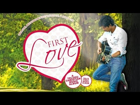 FIRST LOVE ALBUM (Telugu Christian songs) First Love title song ...