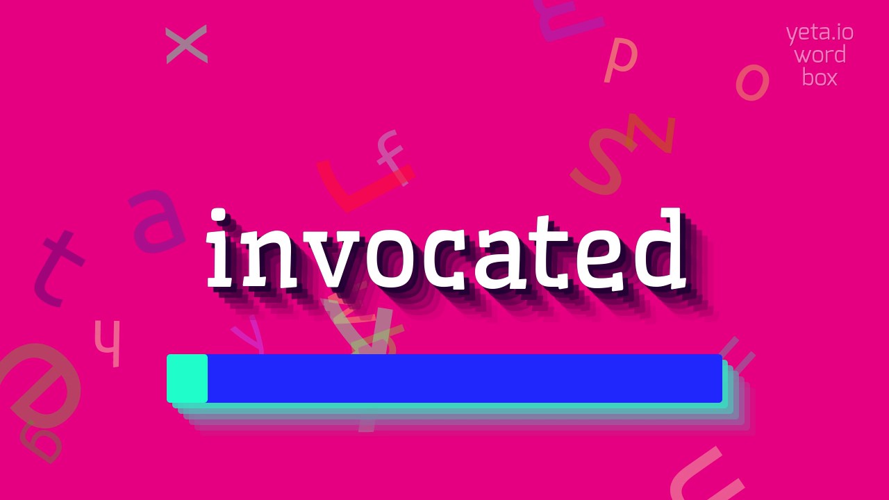 How to say "invocated"! (High Quality Voices) - YouTube