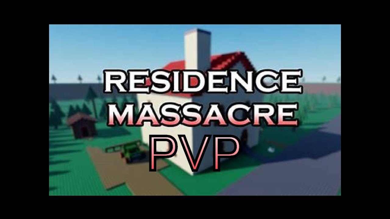Residence Massacre PvP - YouTube
