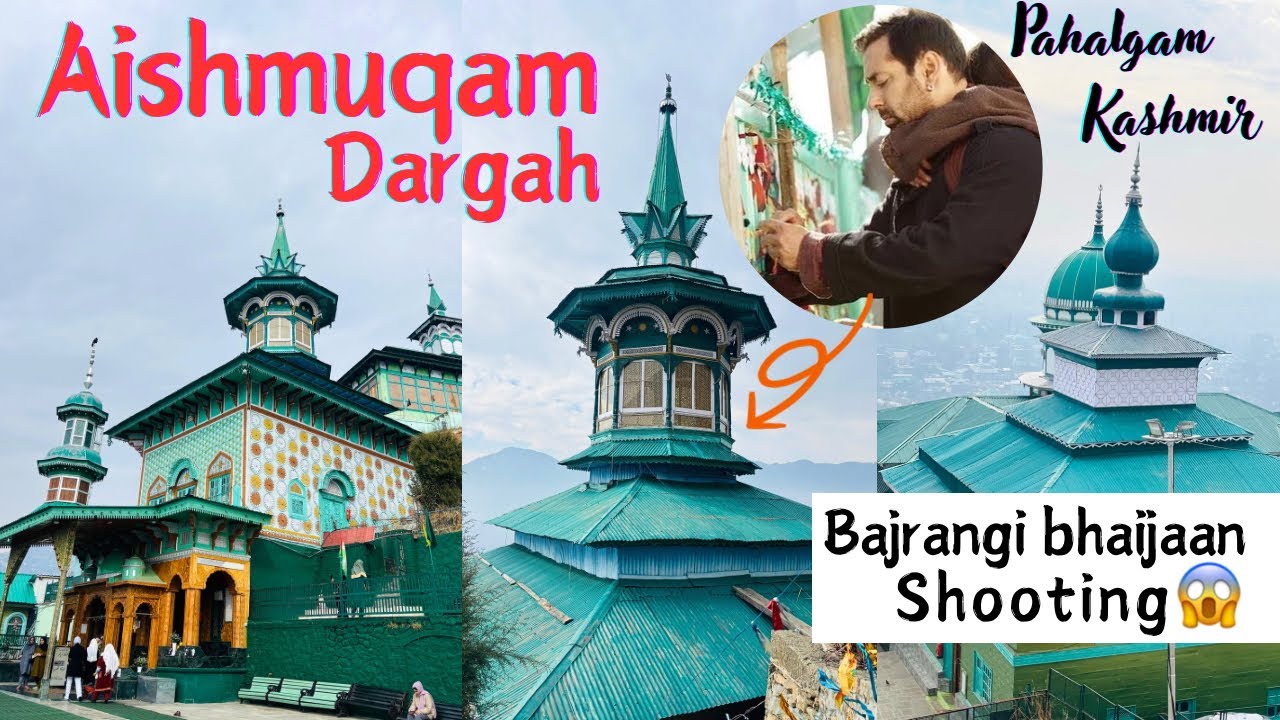 Aishmuqam Dargah || Shoot location of Bajrangi bhaijaan || Bhar do ...