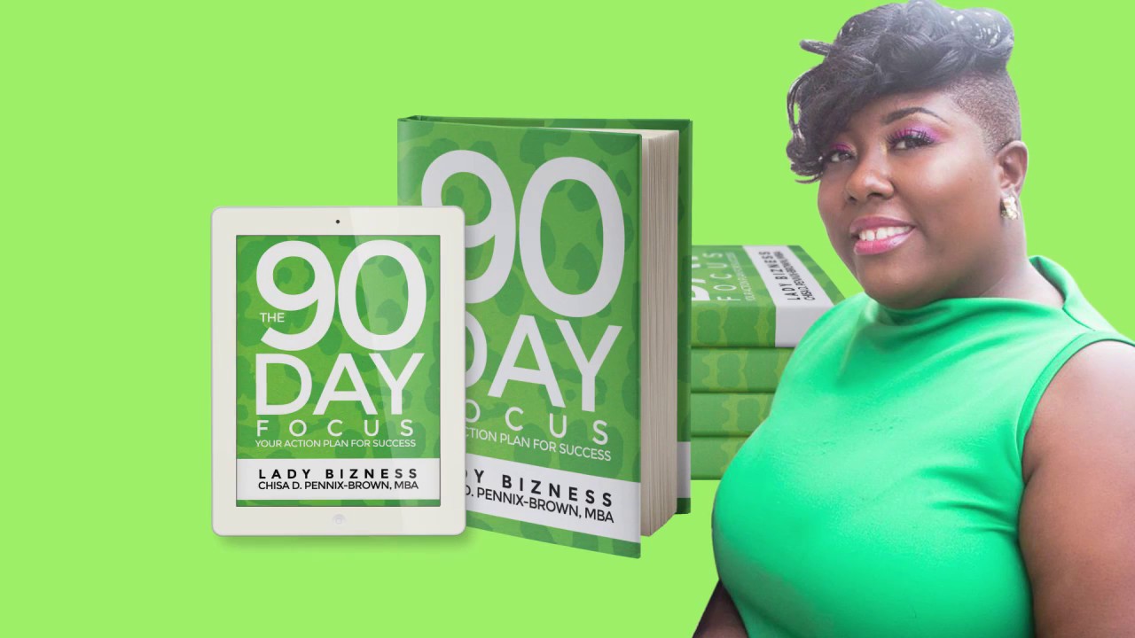 Lady Bizness: The 90 Day Focus Vs. 2 - YouTube