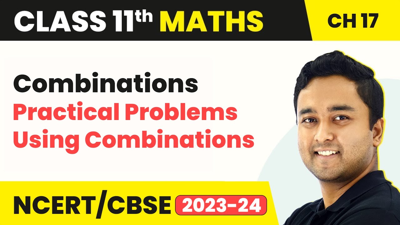 Combinations - Practical Problems Using Combinations | Class 11 Maths ...
