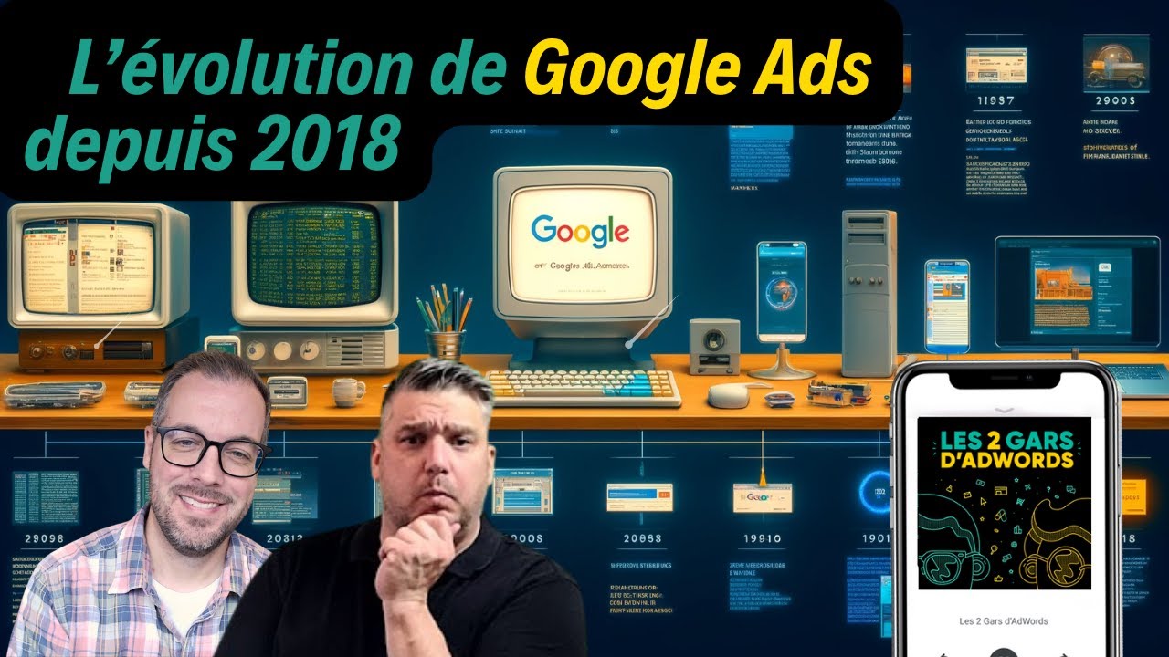 Évolution Google Ads de 2018 à 2024 - YouTube