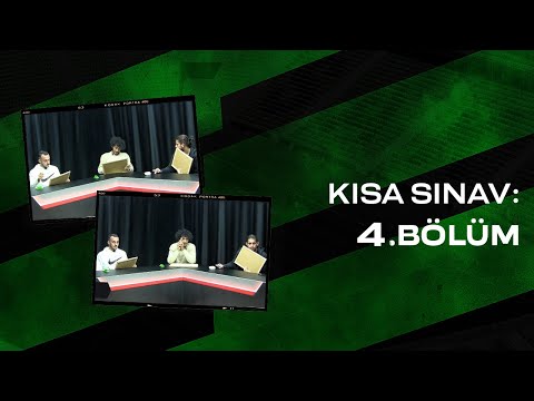 Kısa Sınav : 4. Bölüm - Furkan Köse, Eyüp Can Delibalta, Serkan Odabaşoğlu