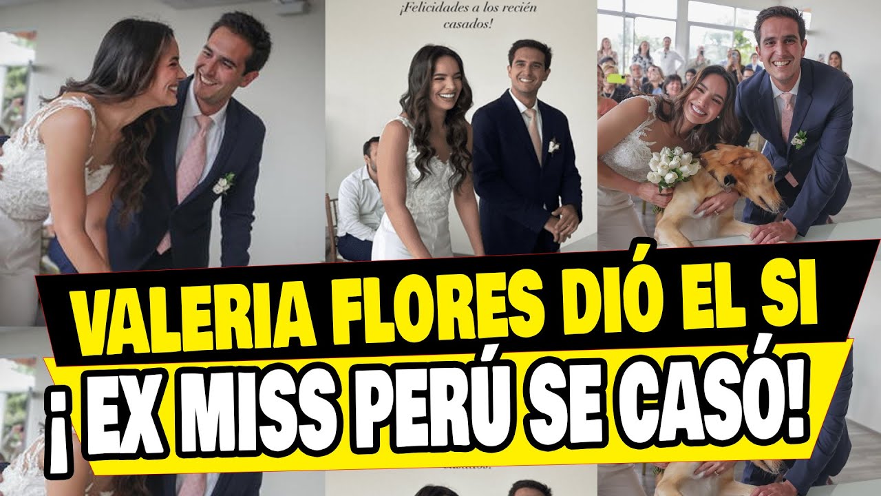 EX MISS PERÚ VALERIA FLORES SE CASÓ EN UNA HERMOSA CEREMONIA INTIMA ...