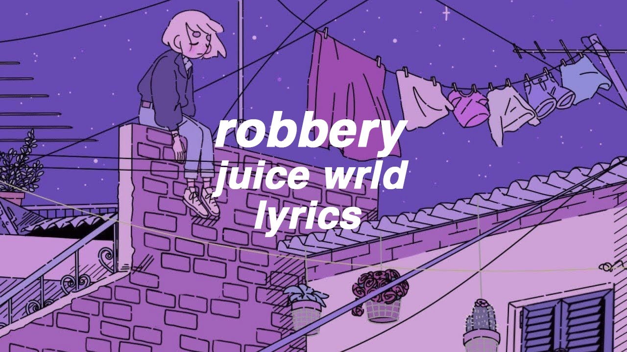 robbery - juice wrld (lyrics) - YouTube