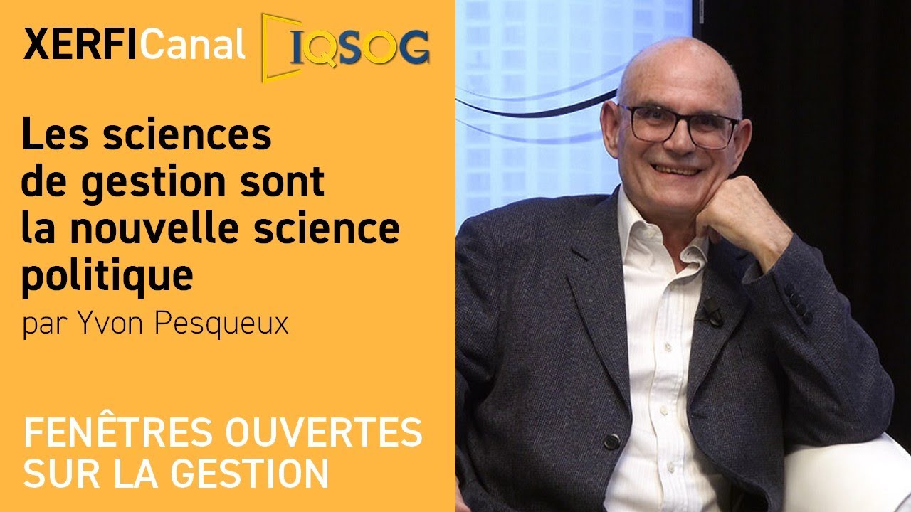 Les sciences de gestion sont la nouvelle science politique [Yvon ...
