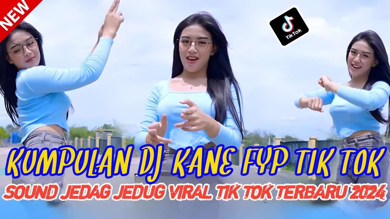 DJ CAMPURAN FYP VIRAL TIK TOK 2024 SOUND KANE JEDAG JEDUG FULL BASS TERBARU - YouTube