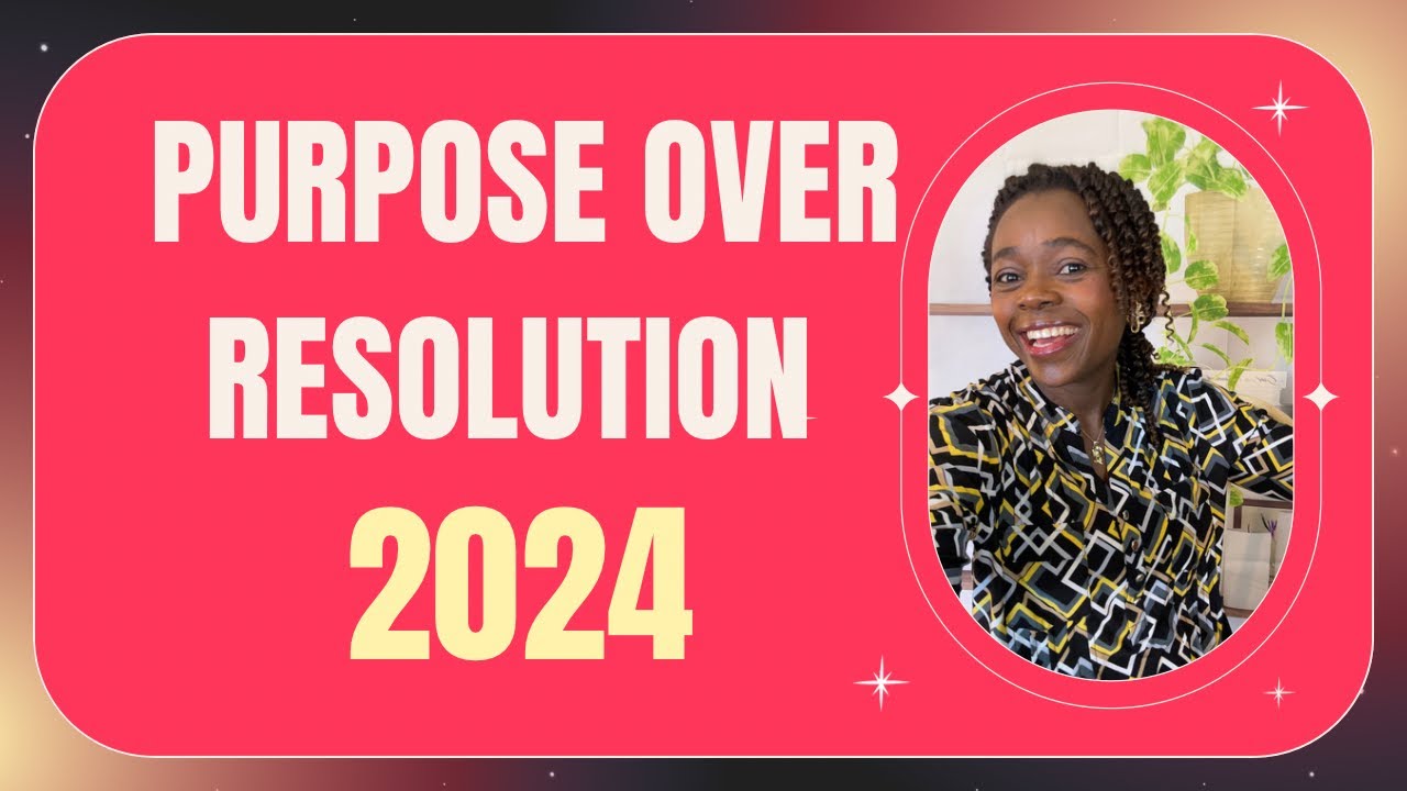2024- Purpose Over Resolution - YouTube